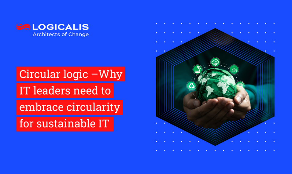 Circular logic –Why IT leaders need to embrace circularity for ...